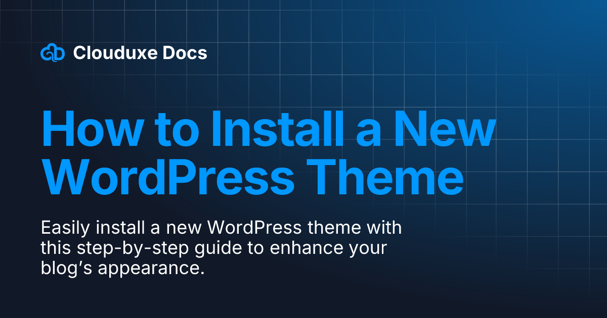 How to Install a New WordPress Theme | Clouduxe Docs