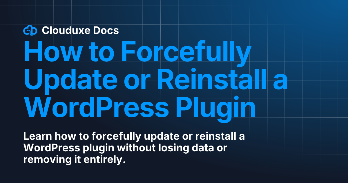 How to Forcefully Update or Reinstall a WordPress Plugin | Clouduxe Docs