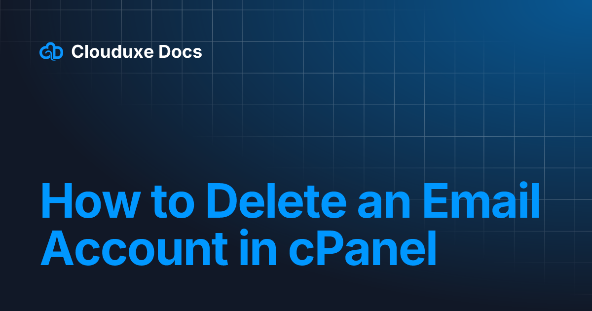 How to Delete an Email Account in cPanel | Clouduxe Docs
