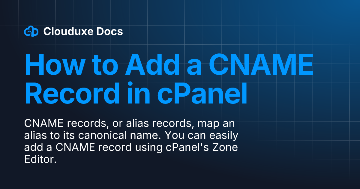How to Add a CNAME Record in cPanel | Clouduxe Docs