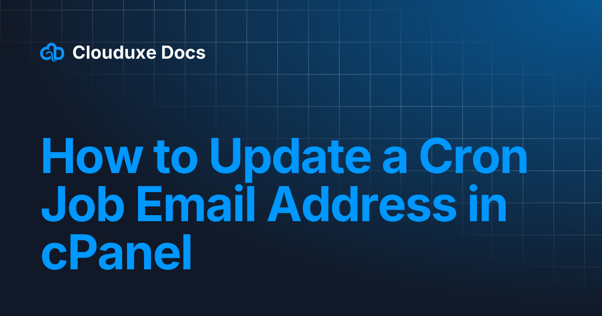 How to Update a Cron Job Email Address in cPanel | Clouduxe Docs