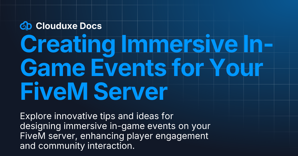 Creating Immersive In-Game Events for Your FiveM Server | Clouduxe Docs