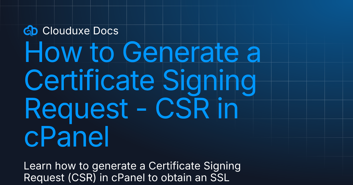 How To Generate A Certificate Signing Request Csr In Cpanel Clouduxe Docs