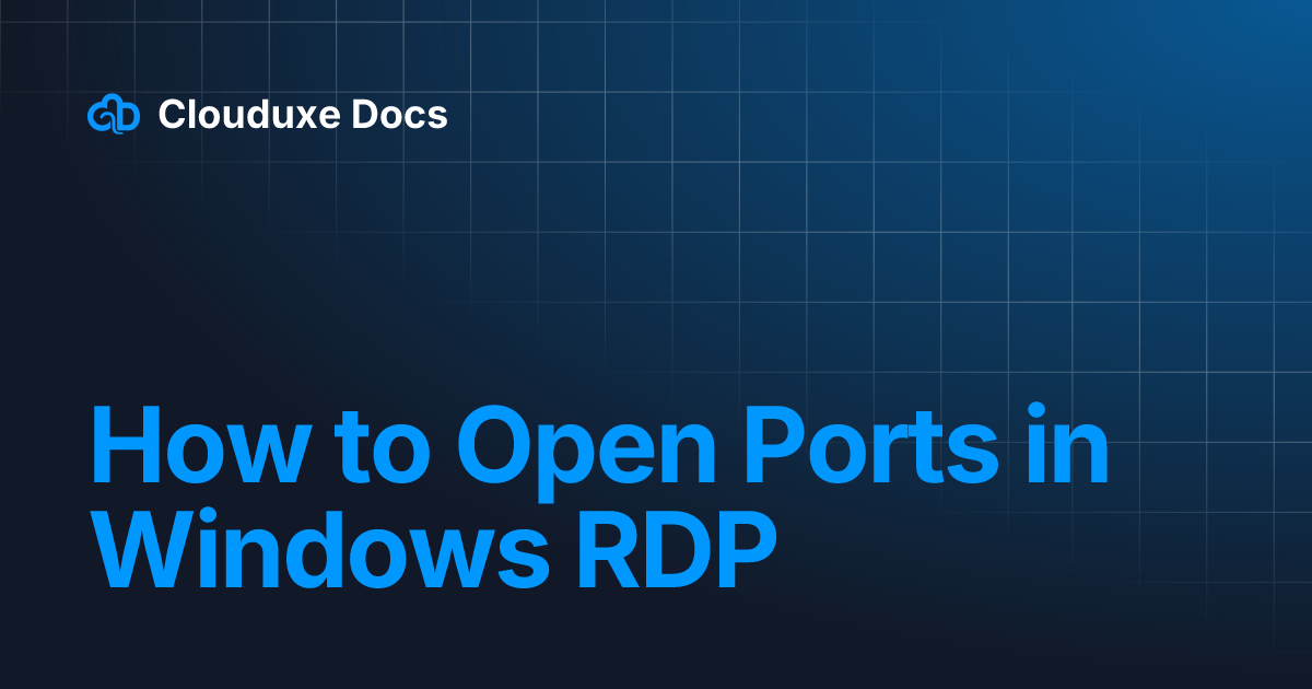 How to Open Ports in Windows RDP | Clouduxe Docs