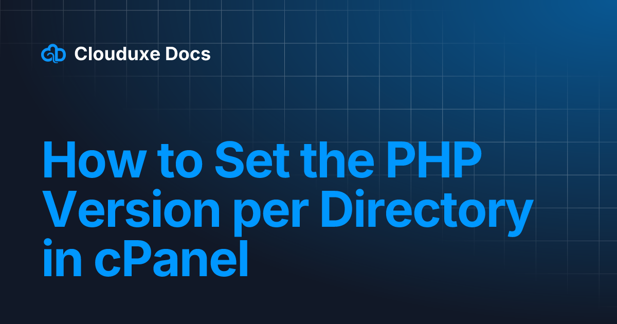 How To Set The Php Version Per Directory In Cpanel Clouduxe Docs 5884