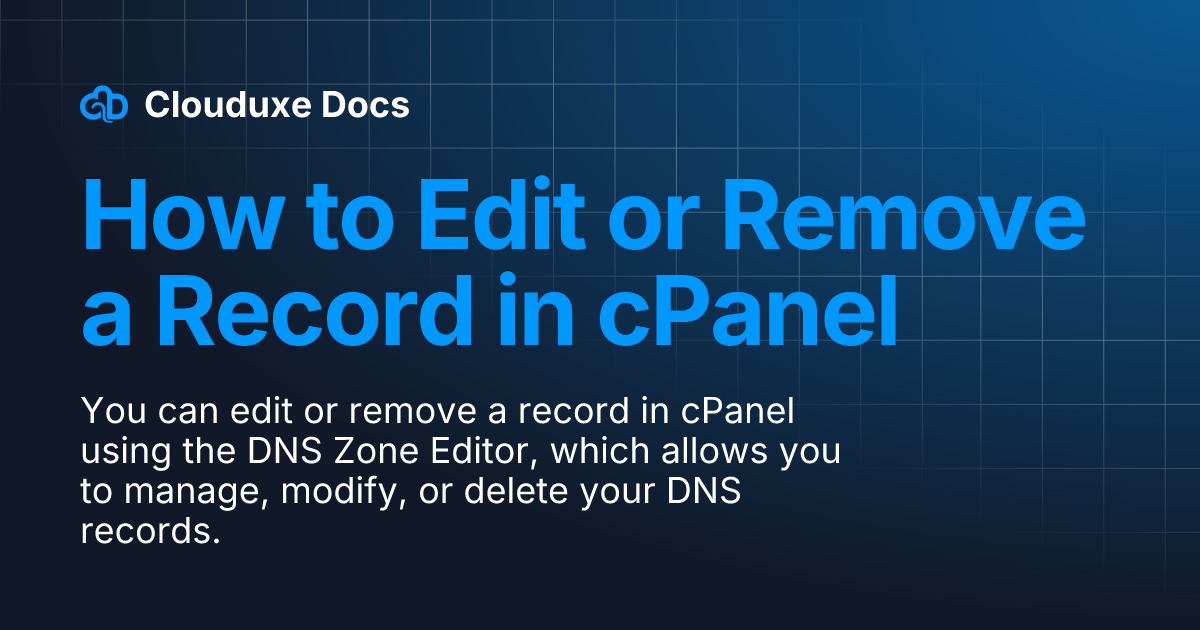 How to Edit or Remove a Record in cPanel | Clouduxe Docs