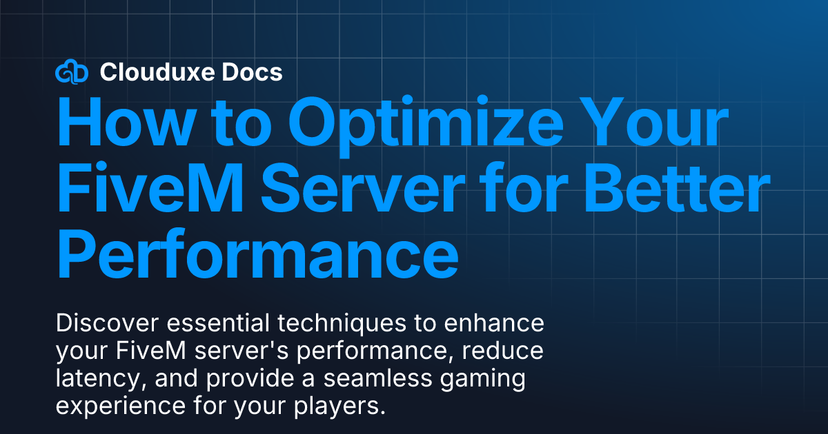 How to Optimize Your FiveM Server for Better Performance | Clouduxe Docs
